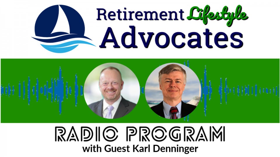 2021-06-06 Retirement Lifestyle Advocates Radio w/ Karl Denninger ...